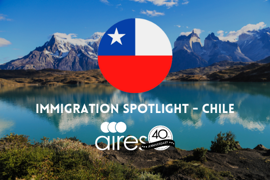 Immigration Spotlight – Chile