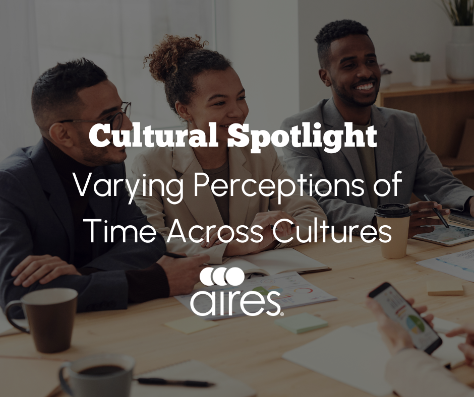 Cultural Spotlight – Varying Perceptions of Time Across Cultures